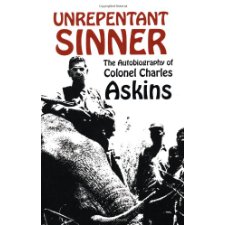 Unrepentant Sinner: The Autobiography of Col. Charles Askins by Askins ...