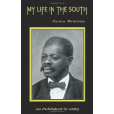 My Life in the South by Jacob Stroyer, Henry K. Oliver, E. S. Atwood ...