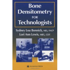Bone Densitometry for Technologists by Sydney Lou Bonnick, Lori Ann ...