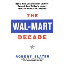 The Wal-Mart Decade: How a New Generation of Leaders Turned Sam Walton ...