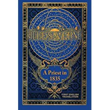 A Priest in 1835 by Jules Verne, Danièle Chatelain, George Slusser ...