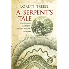 A Serpent's Tale: Discovering America's Ancient Mound Builders by ...
