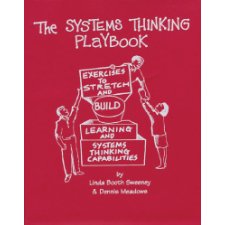 The Systems Thinking Playbook: Exercises to Stretch and Build Learning ...