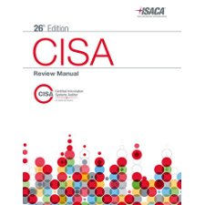 CISA Review Manual, 26th Edition by ISACA (9781604203677)