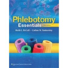 Phlebotomy Essentials by Ruth E. McCall, Cathee M. Tankersley ...