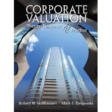 Corporate Valuation Theory, Evidence and Practice by Robert W., Zmijewski, Mark E. Holthausen ...