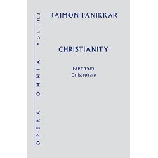 Christianity: Christophany (Opera Omnia) by Raimon Panikkar, Milena ...