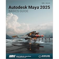 Autodesk Maya 2025 Basics Guide by Kelly Murdock (9781630576653)