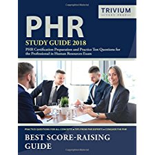 PHR Study Guide 2018: PHR Certification Preparation and Practice Test ...