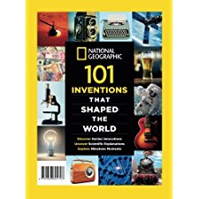 National Geographic 101 Inventions that Shaped the World by The Editors ...