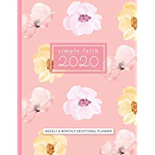 Simple Faith 2020 Weekly and Monthly Devotional Planner: 12 Month ...