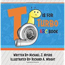 T is for Turbo: ABC Book (Motorhead Garage Series) by Myers, Michael J ...