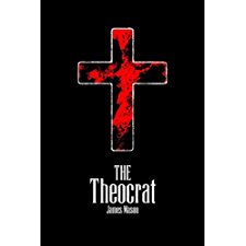 The Theocrat by James Nolan Mason (9781717517906)