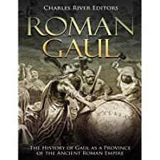 Roman Gaul: The History of Gaul as a Province of the Ancient Roman ...