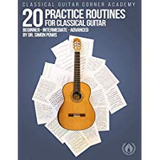 20 Practice Routines for Classical Guitar: Graded exercises and studies ...
