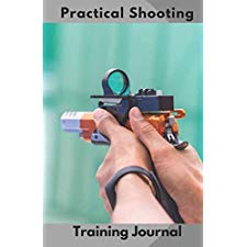 Practical Shooting Training Journal: Dramatic improvement for IPSC, USPSA and IDPA by Books, TNT ...