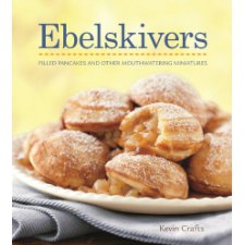 Ebelskivers Cookbook by Crafts, Kevin (9781740899666)