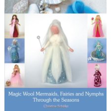 Magic Wool Mermaids, Fairies and Nymphs Through the Seasons by ...
