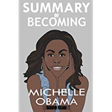Summary of Becoming by Michelle Obama by David Read (9781791801335)