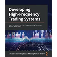 Developing High-Frequency Trading Systems: Learn how to implement high-frequency trading from ...