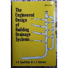 The Engineered Design of Building Drainage Systems by Swaffield, J. A ...