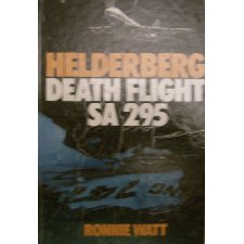 The Helderberg, death flight SA295 by Ronnie Watt (9781868123223)