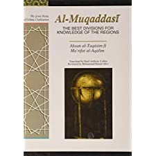 Best Divisions for Knowledge of the Regions: Ahsan al-Taqasim fi ...