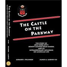 The Castle on the Parkway: The Story of New York City's Dewitt Clinton ...
