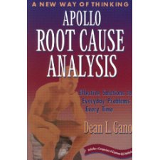 Apollo Root Cause Analysis: A New Way of Thinking by Dean Gano ...