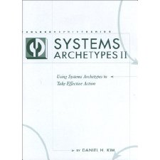 Systems Archetypes II: Using Systems Archetypes to Take Effective ...