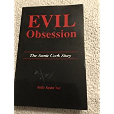 Evil Obsession: The Annie Cook Story by Yost, Nellie Snyder (9781886225282)