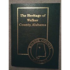 The heritage of Walker County, Alabama (Heritage of Alabama series) by ...