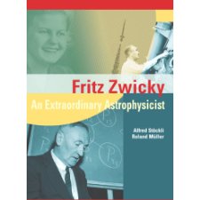 Fritz Zwicky: An Extraordinary Astrophysicist (Advances in Astronomy ...