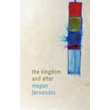 The Kingdom and After by Megan Fernandes (9781926639802)