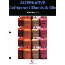 Alternative Refrigerant Blends & Oils by John Tomczyk (9781930044166)
