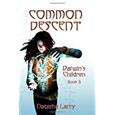Common Descent - Darwin's Children Book 3 (Volume 3) by Natasha Larry (9781935563952)