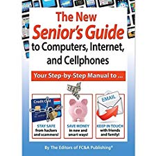 The New Senior's Guide to Computers, Internet, and Cellphones by FC&A ...