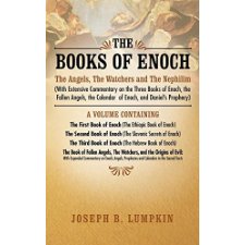 The Books of Enoch: The Angels, The Watchers and The Nephilim (with Extensive Commentary on the ...