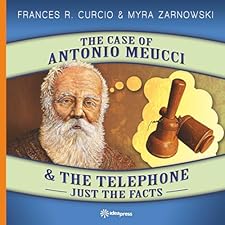 The Case of Antonio Meucci & the Telephone: Just the Facts by Zarnowski ...