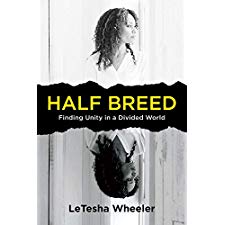 Half Breed: Finding Unity in a Divided World by Wheeler, LeTesha ...