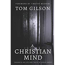 A Christian Mind: Thoughts on Life and Truth in Jesus Christ by Tom ...