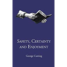 Safety, Certainty and Enjoyment by George Cutting, CrossReach ...