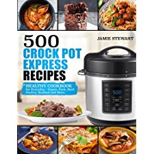500 Crock Pot Express Recipes: Healthy Cookbook for Everyday - Vegan ...
