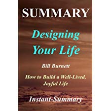 Summary | Designing Your Life: By Bill Burnett & Dave Evans - How to ...