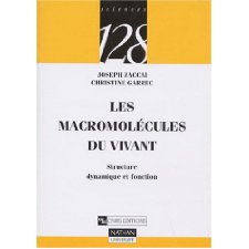 Les macromolécules du vivant: Structure, dynamique et fonction by ...
