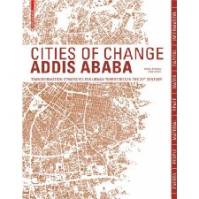 Cities of Change Addis Ababa: Transformation Strategies for Urban ...