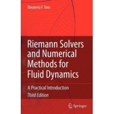 Riemann Solvers and Numerical Methods for Fluid Dynamics: A Practical Introduction by Eleuterio ...