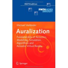 Auralization: Fundamentals of Acoustics, Modelling, Simulation, Algorithms and Acoustic Virtual ...