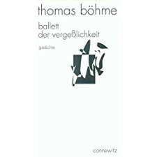 Ballett der Vergesslichkeit: Gedichte (German Edition) by Thomas Bohme ...