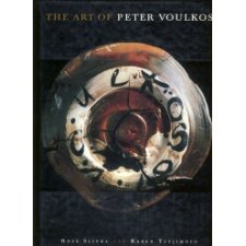 The Art of Peter Voulkos by Peter Voulkos, Rose Slivka, Karen Tsujimoto ...